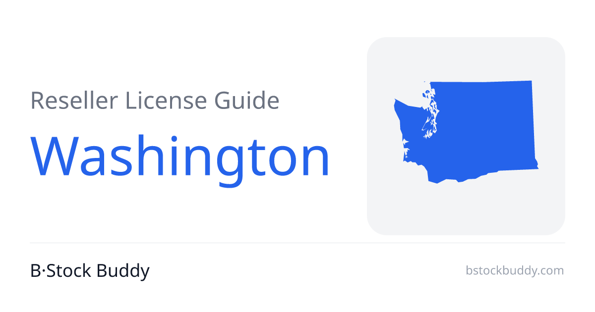 How to Get a Reseller License in Washington | B·Stock Buddy | B·Stock Buddy
